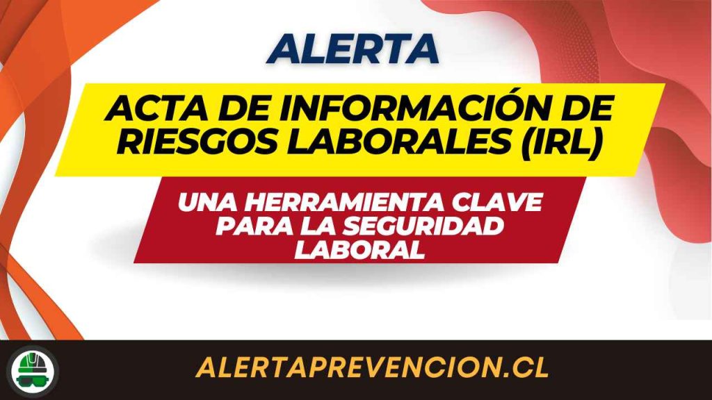 Acta de Informar los Riesgos Laborales (IRL) - Alerta de Prevención de ...