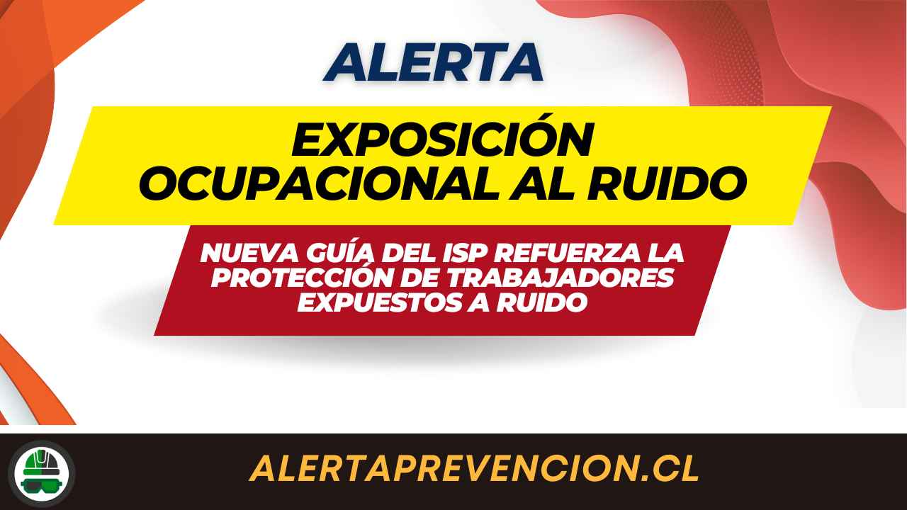 Exposición ocupacional al ruido - Alerta de Prevención de Riesgos